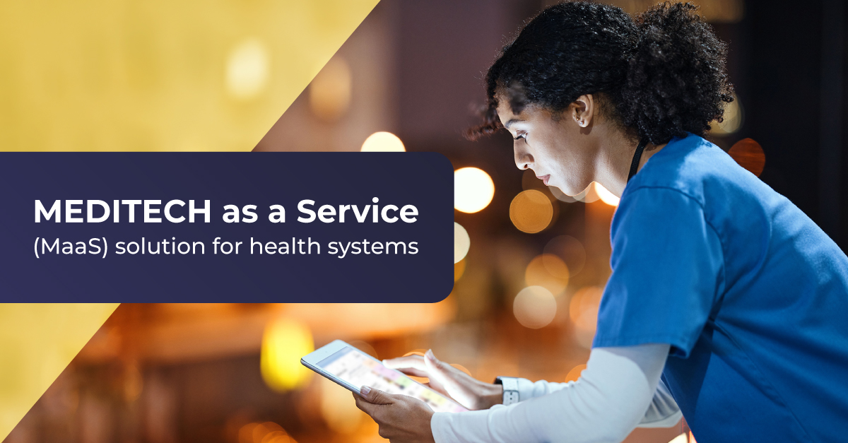 MEDITECH as a Service (MaaS) | MEDITECH