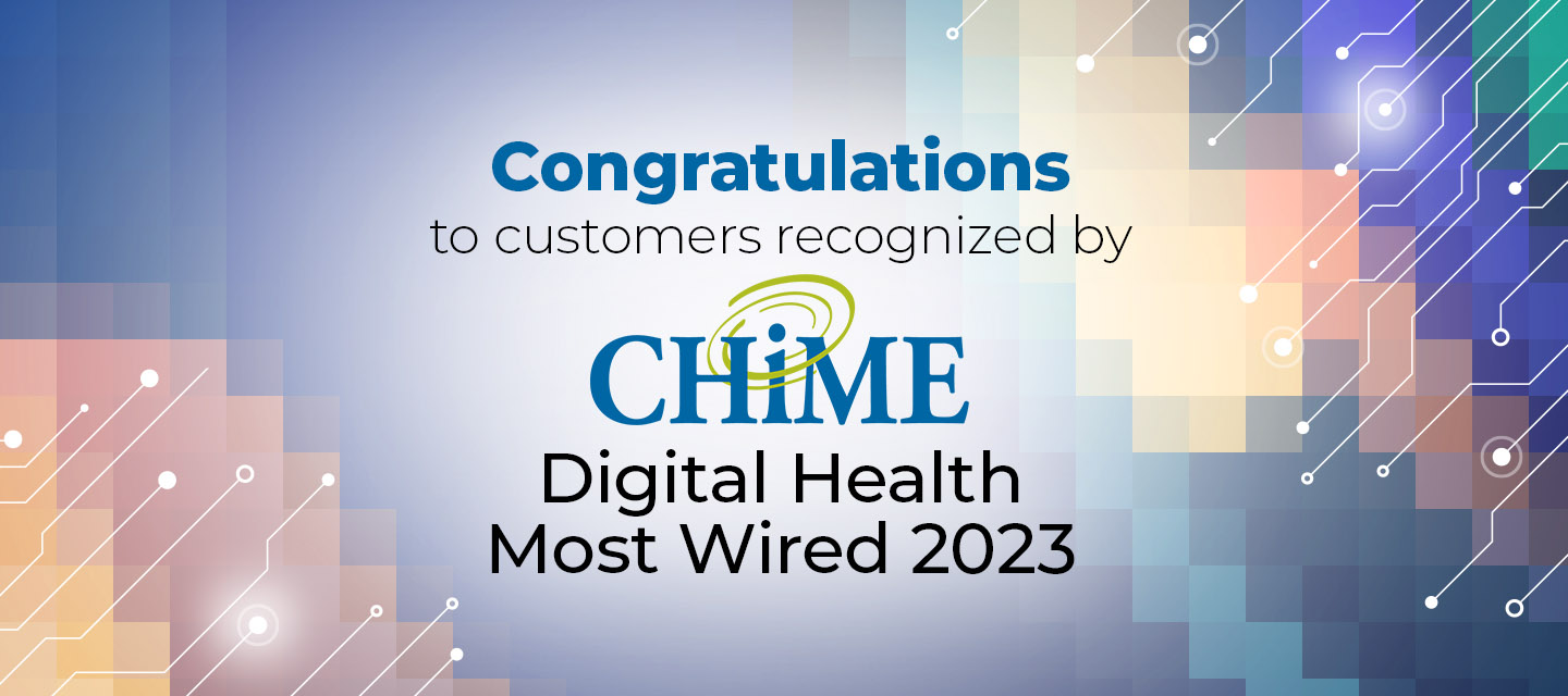 MEDITECH customers named to CHIME’s 2023 Digital Health Most Wired List ...